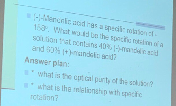 Solved (-)-Mandelic acid has a specific rotation of 158º. | Chegg.com