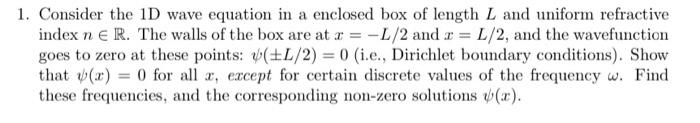 Solved 1. Consider the 1D wave equation in a enclosed box of | Chegg.com