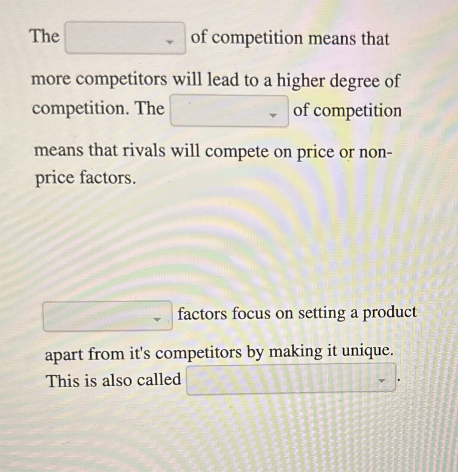 Solved Theof competition means thatmore competitors will | Chegg.com
