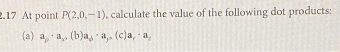 Solved 17 At point P(2,0,−1), calculate the value of the | Chegg.com