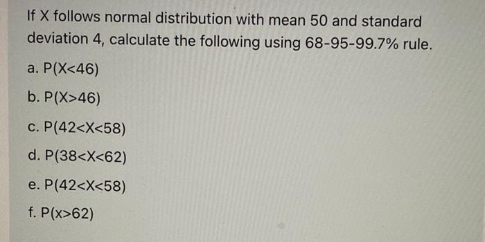 Solved If X follows normal distribution with mean 50 and | Chegg.com