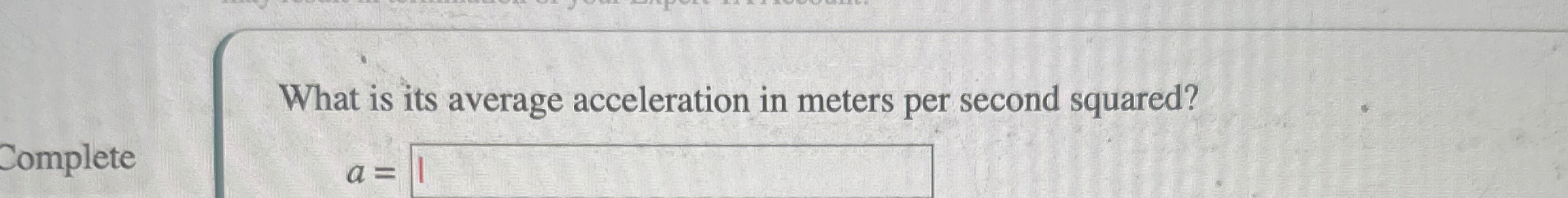 Solved What is its average acceleration in meters per second | Chegg.com