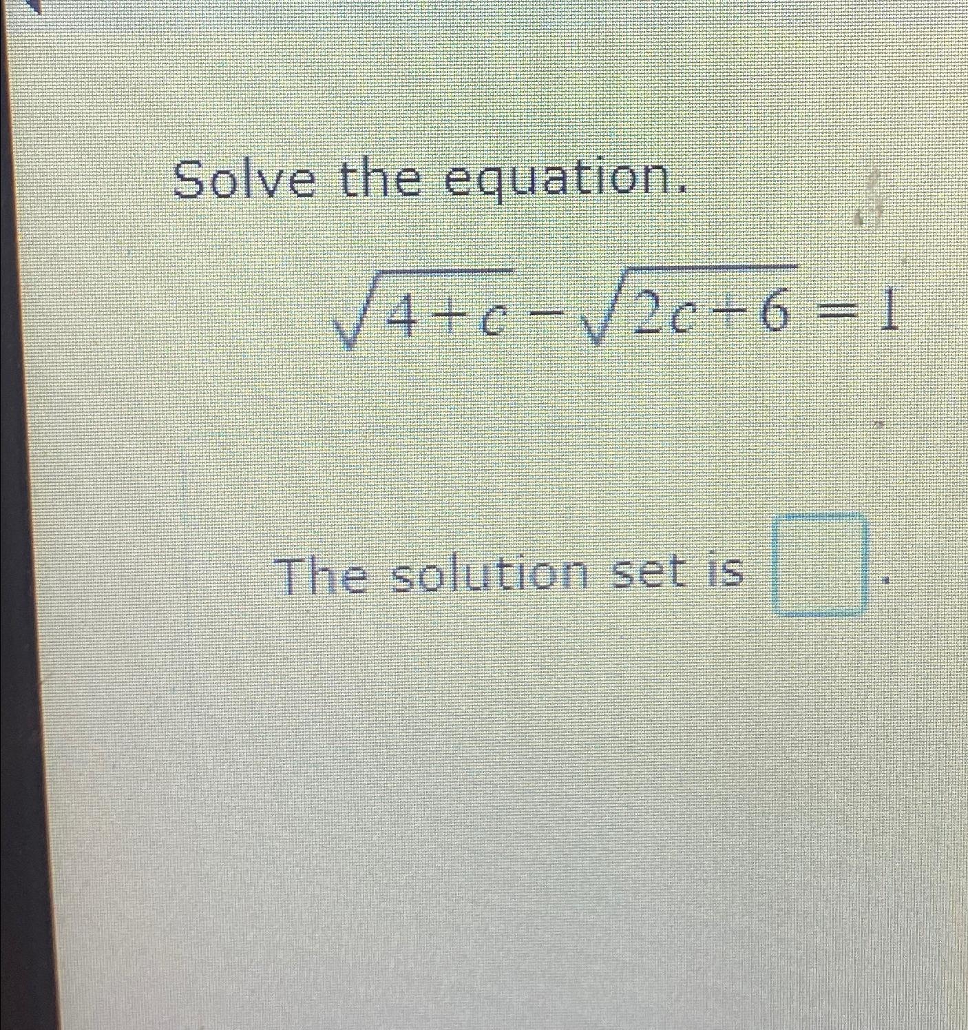 Solved Solve the equation.4+c2-2c+62=1The solution set is | Chegg.com