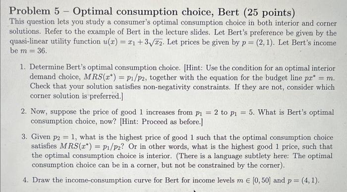 Solved Problem 5 - Optimal consumption choice, Bert (25 | Chegg.com