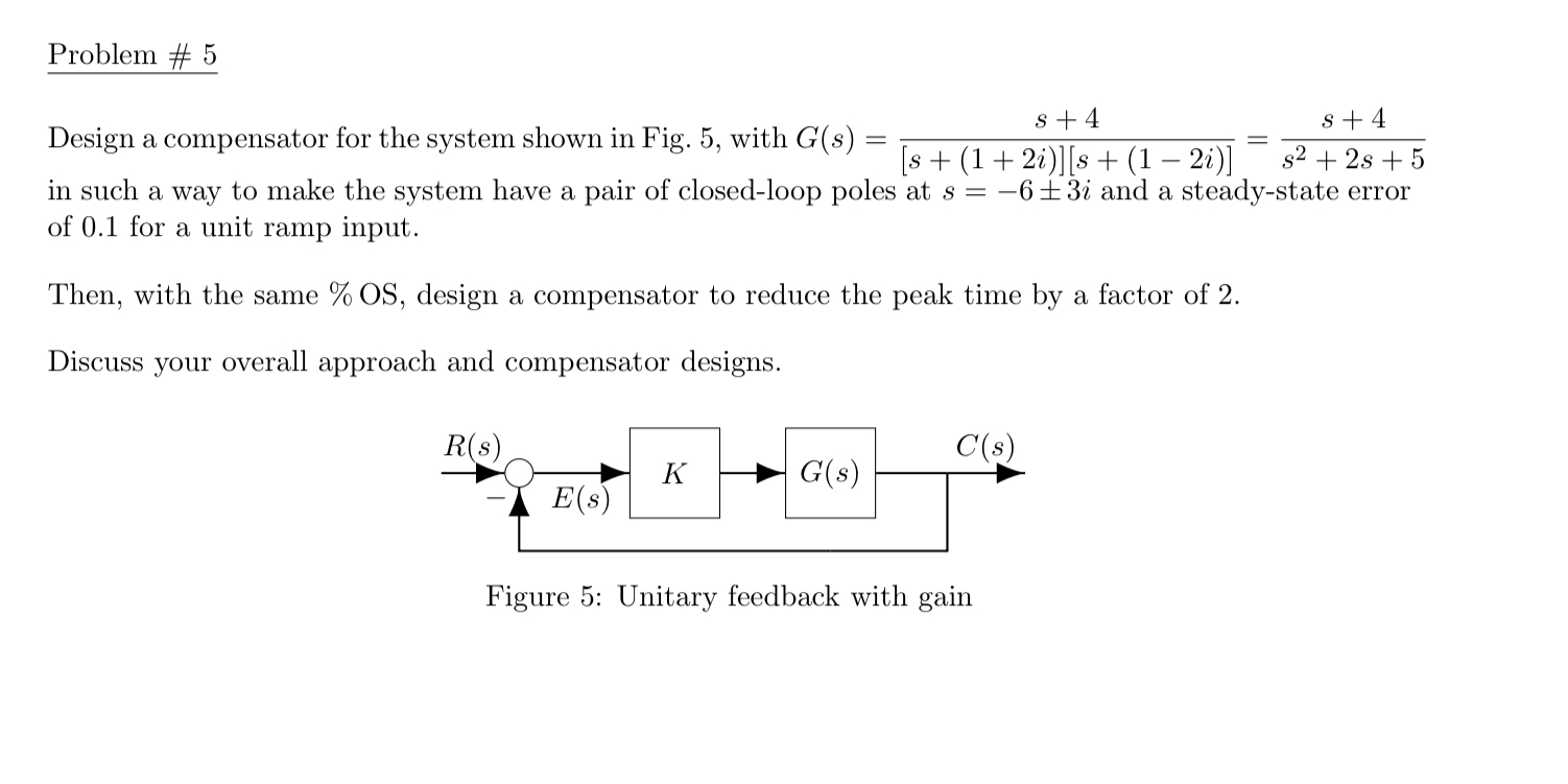 Problem # 5Design a compensator for the system shown | Chegg.com