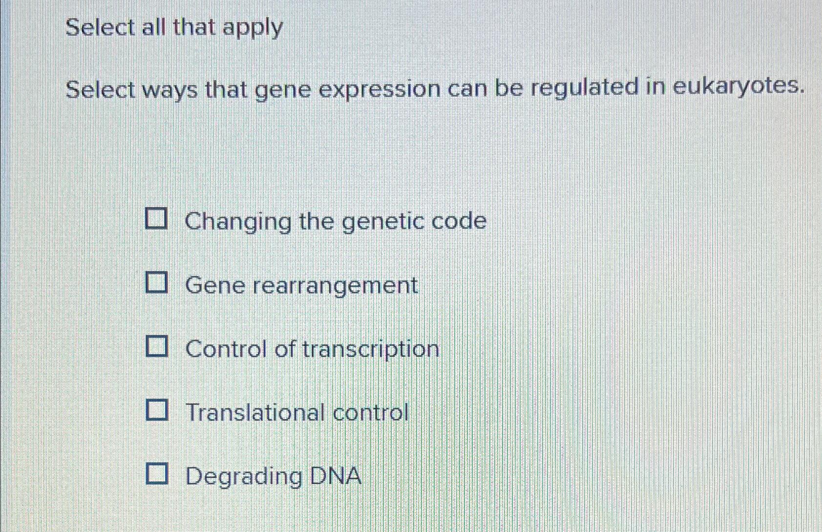 Solved Select all that applySelect ways that gene expression | Chegg.com
