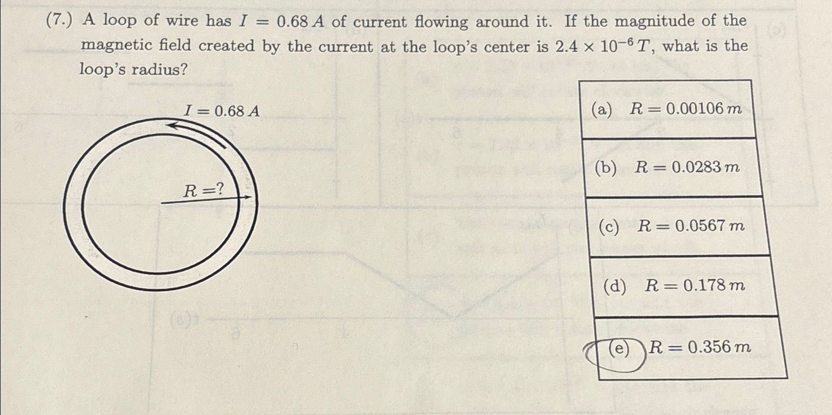 Solved (7.) ﻿A loop of wire has I=0.68A ﻿of current flowing | Chegg.com