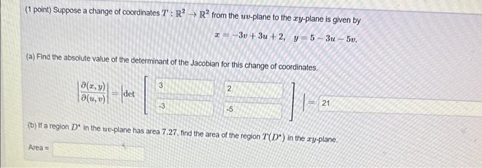 Solved (1 point) Suppose a change of coordinates T:R2→R2 | Chegg.com