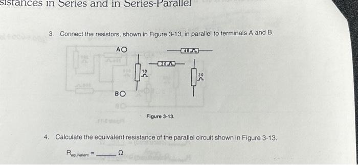 Solved 3. Connect the resistors, shown in Figure 3-13, in | Chegg.com