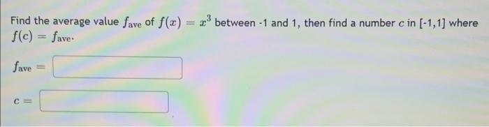 Solved Find the average value fave of f(x) = z between-1 and | Chegg.com