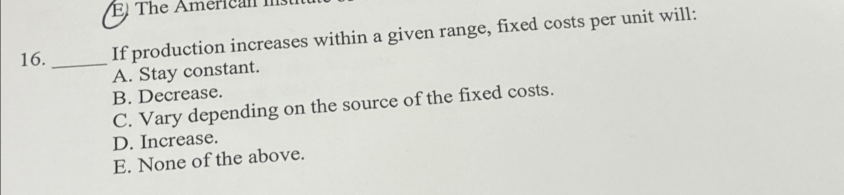 Solved If production increases within a given range, fixed | Chegg.com
