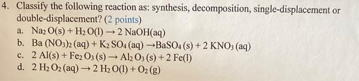 Solved Classify the following reaction as: synthesis, | Chegg.com