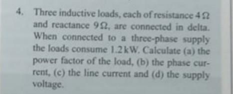 Solved 4. Three inductive loads, each of resistance 412 and | Chegg.com