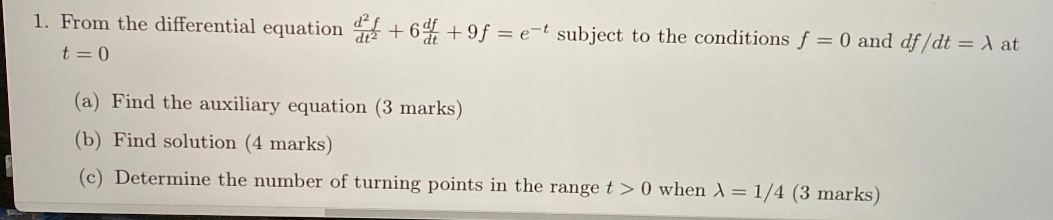 Solved From the differential equation d2fdt2+6dfdt+9f=e-t | Chegg.com