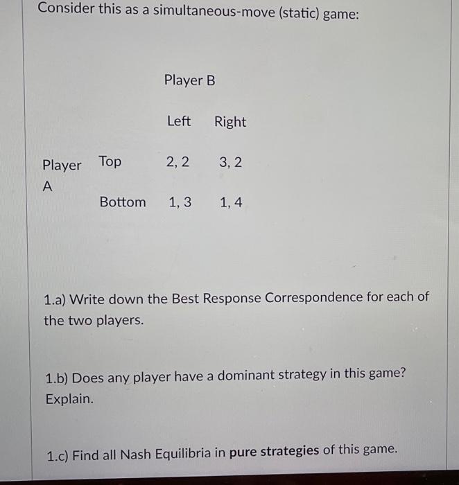 Solved Consider this as a simultaneous-move (static) game: | Chegg.com
