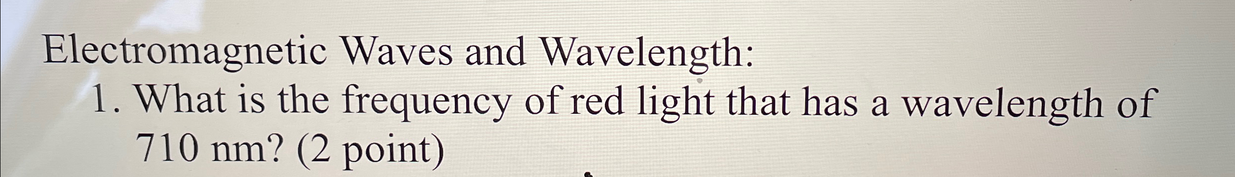 Solved Electromagnetic Waves and Wavelength:What is the | Chegg.com