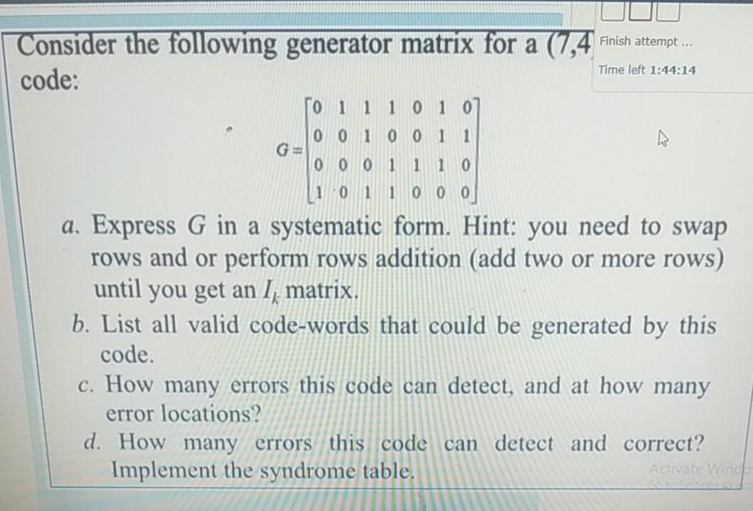 Solved Consider the following generator matrix for a (7,4 | Chegg.com
