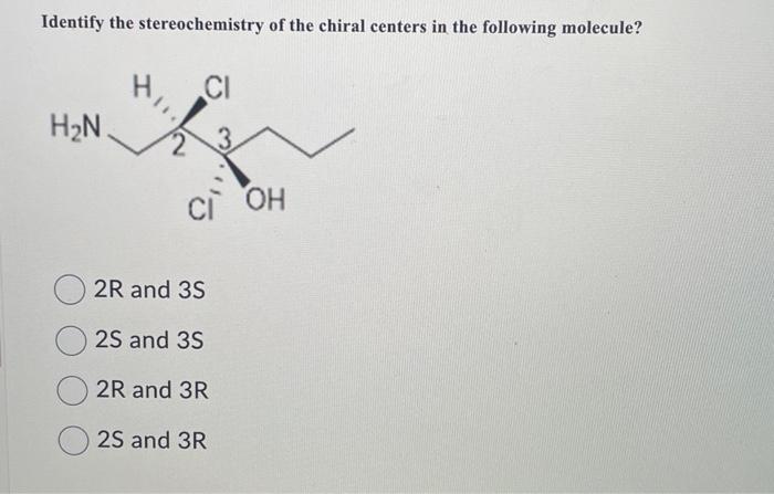 Solved Identify the stereochemistry of the chiral centers in | Chegg.com