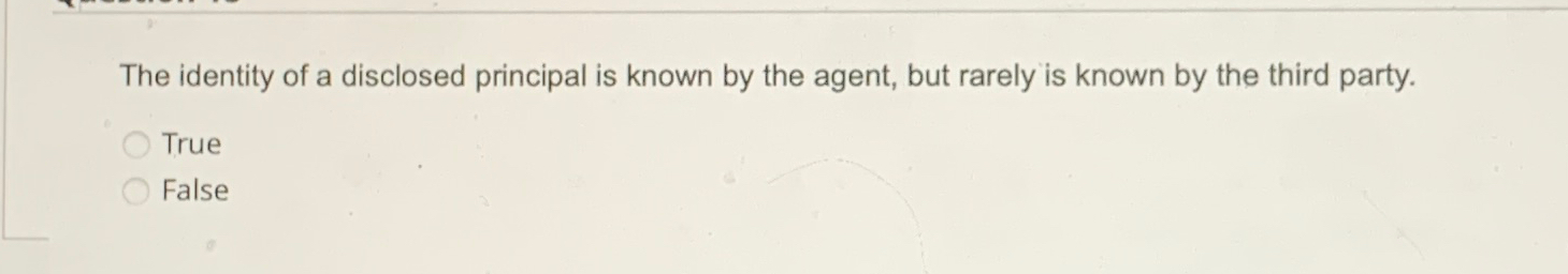 Solved The identity of a disclosed principal is known by the | Chegg.com