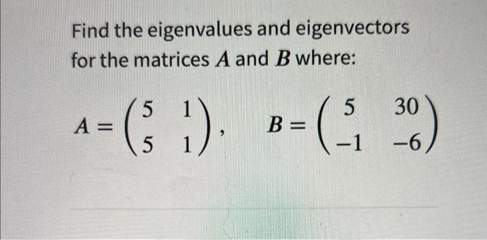 Solved Find the eigenvalues and eigenvectors for the | Chegg.com