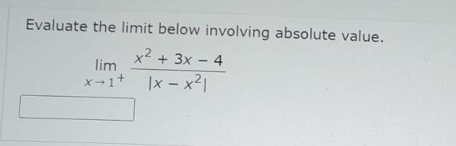 Solved Evaluate the limit below involving absolute value. x² | Chegg.com