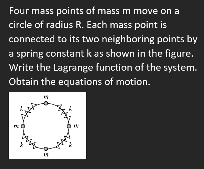 Solved Four mass points of mass m ﻿move on acircle of radius | Chegg.com