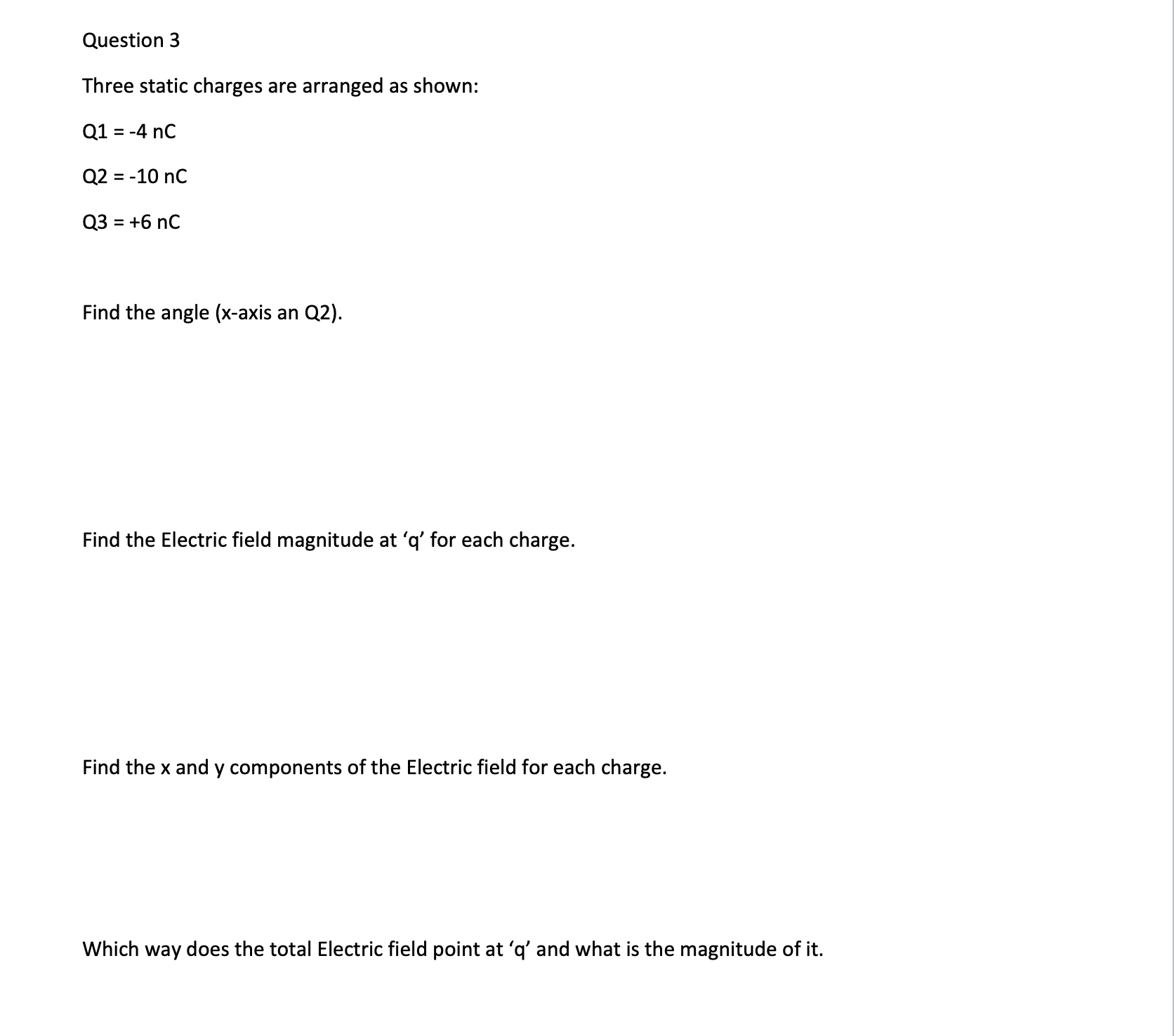 Question 3Three static charges are arranged as | Chegg.com