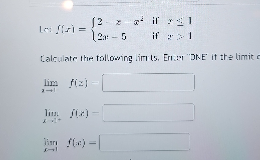 Solved Let f(x)={2-x-x2 if x≤12x-5 if x>1Calculate the | Chegg.com