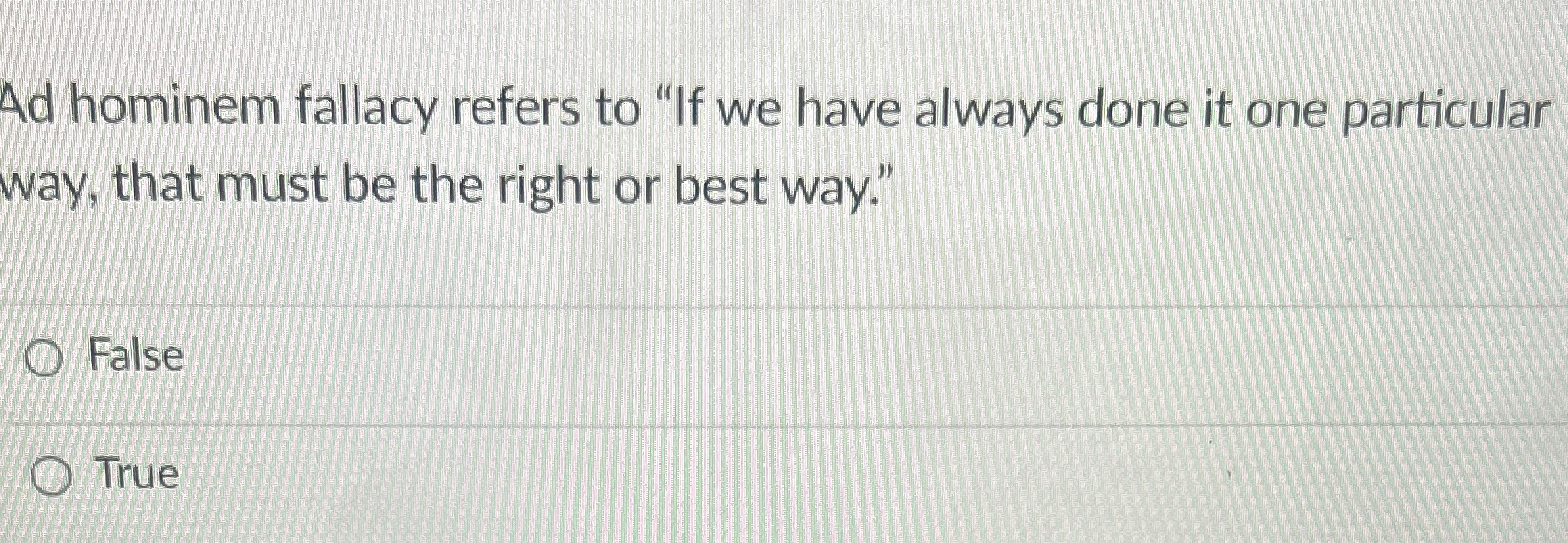 Solved Ad hominem fallacy refers to "If we have always done | Chegg.com