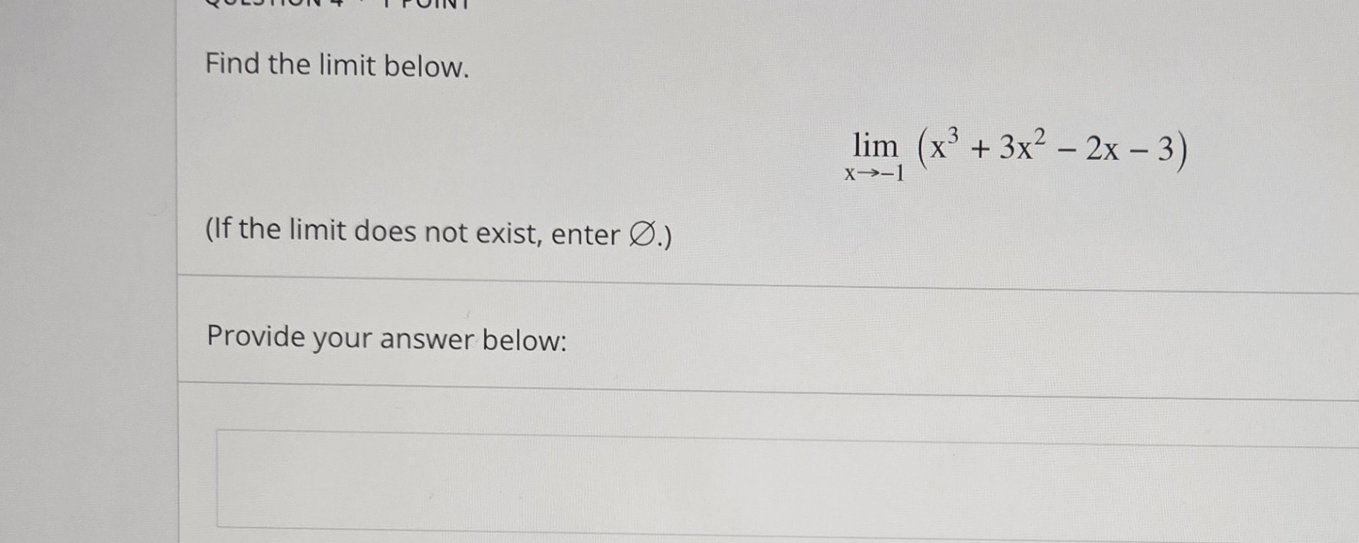 Solved Find the limit below.limx→-1(x3+3x2-2x-3)(If the | Chegg.com