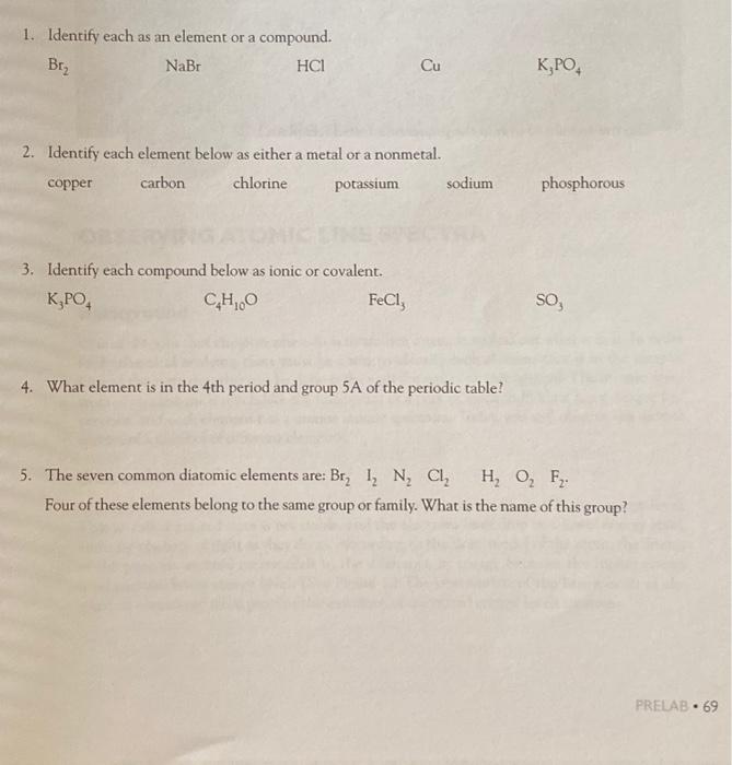 Solved 1. Identify each as an element or a compound. NaBr | Chegg.com