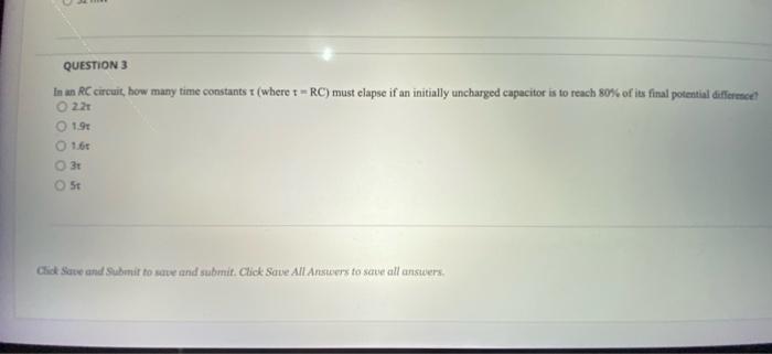 Solved QUESTION 3 In un RC circuit, how many time constants | Chegg.com