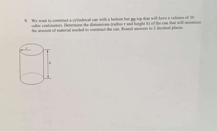 Solved 9. We want to construct a cylindrical can with a | Chegg.com