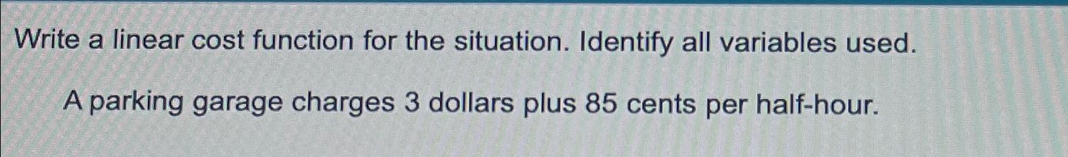 Solved Write a linear cost function for the situation. | Chegg.com