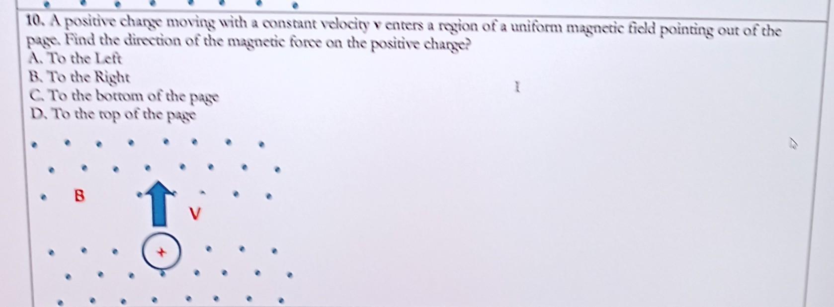 Solved 10. A positive change moving with a constant velocity | Chegg.com