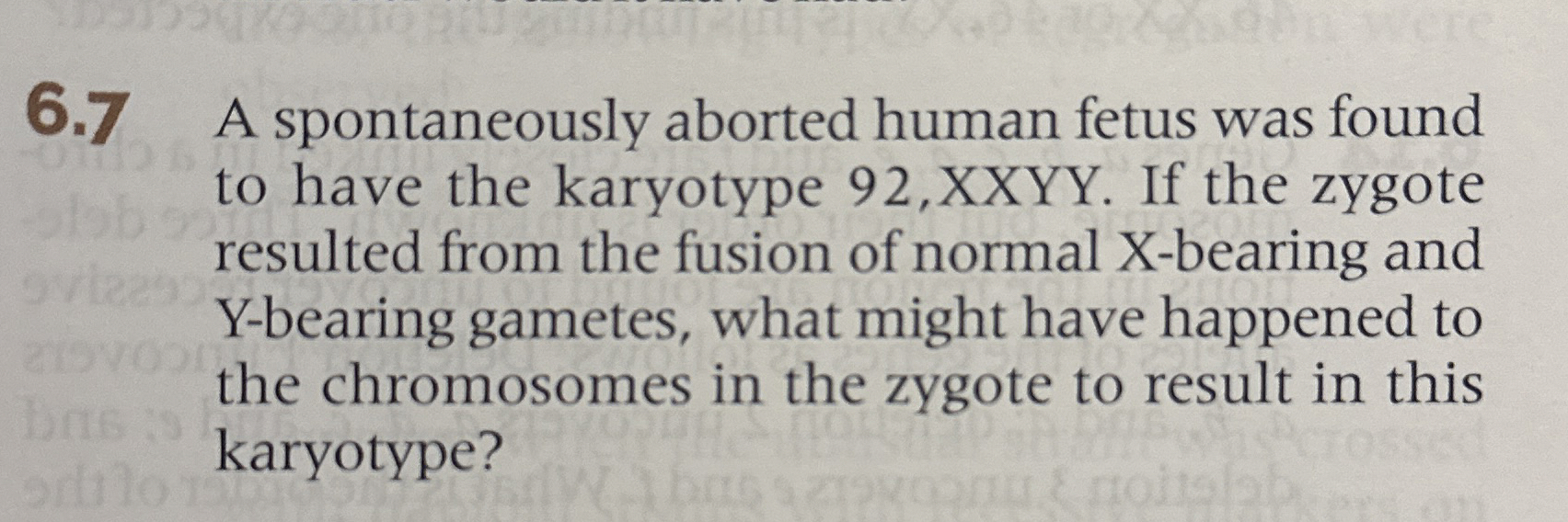 High Quality SOLUTION 6.7 ﻿A spontaneously aborted human fetus was ...