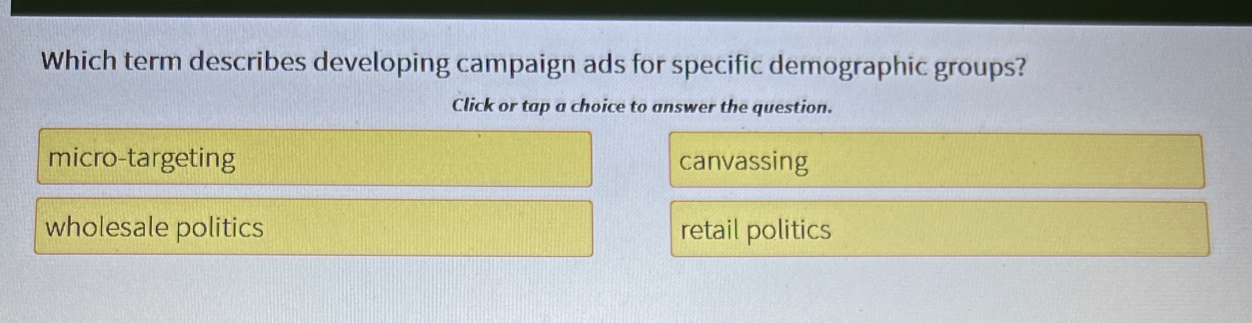 Solved Which term describes developing campaign ads for | Chegg.com
