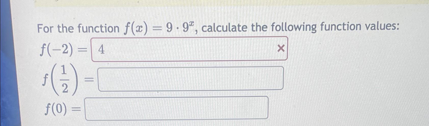 Solved For the function f(x)=9*9x, ﻿calculate the following | Chegg.com