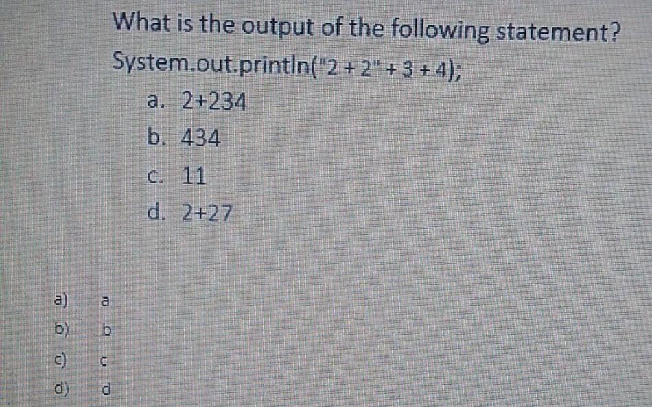 Solved What is the output of the following statement? | Chegg.com