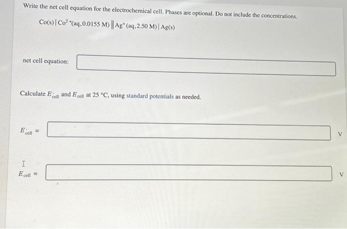 Solved Write the net cell equation for the electrochemical | Chegg.com