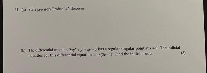 Solved 11. (a) State precisely Frobenius' Theorem. (6) The | Chegg.com