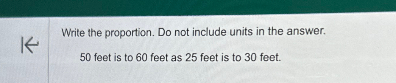Solved Write the proportion. Do not include units in the | Chegg.com