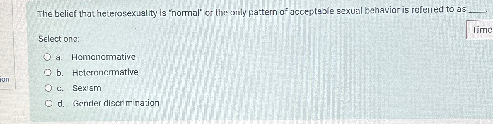 Solved The belief that heterosexuality is "normal" or the | Chegg.com