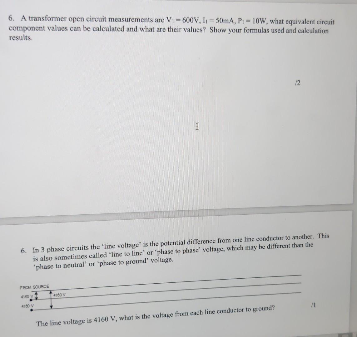 Solved 6. A transformer open circuit measurements are V1=600 | Chegg.com