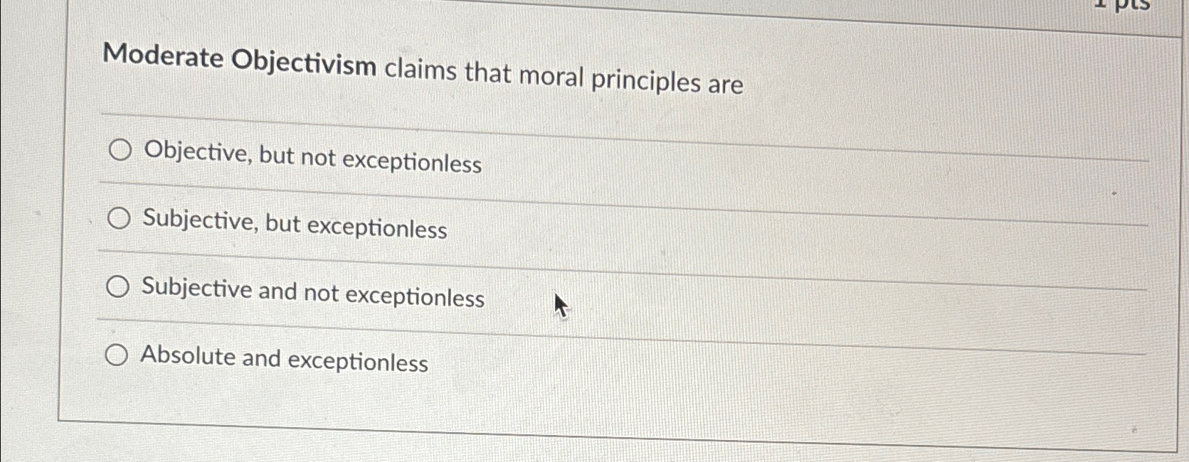 Solved Moderate Objectivism claims that moral principles | Chegg.com