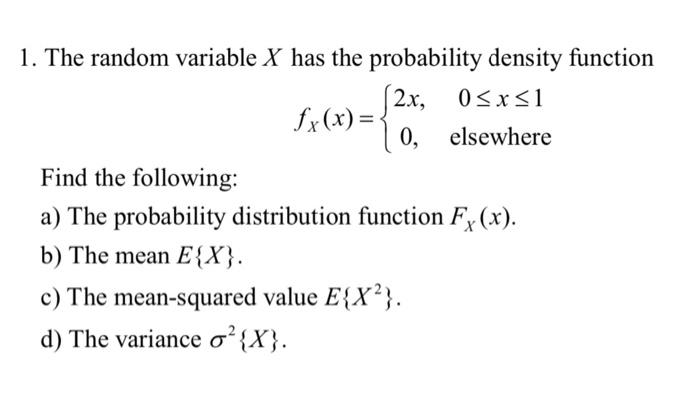 Solved 1. The random variable X has the probability density | Chegg.com