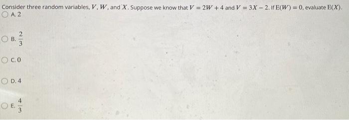 Solved Consider three random variables, V.W and X. Suppose | Chegg.com