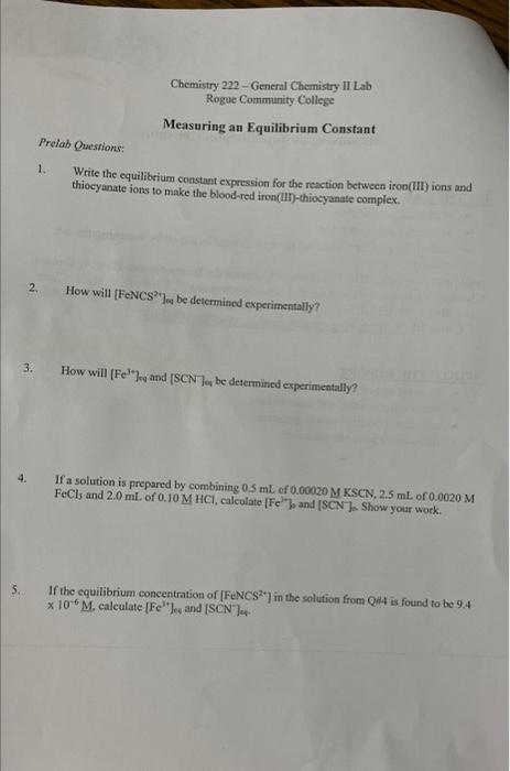 [Solved]: pre lab questions 1. Write the equilibrium constan