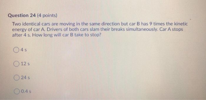 Solved Question 24 (4 points) Two identical cars are moving | Chegg.com