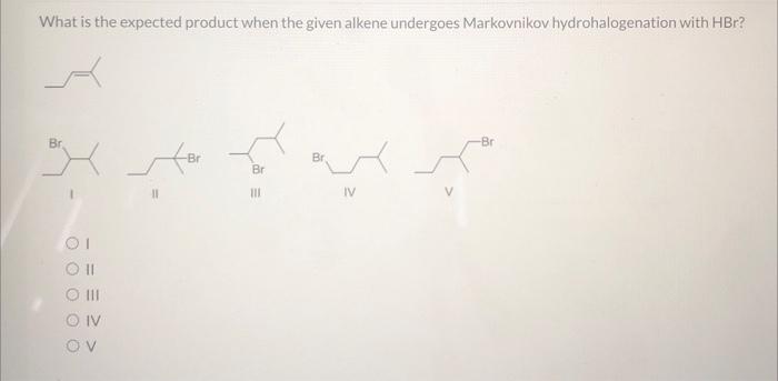 Solved What is the expected Markovnikov addition product | Chegg.com
